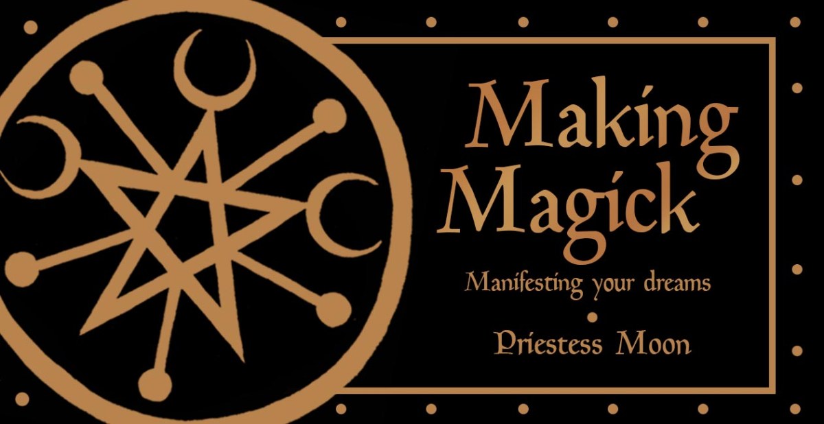 Making Magick: Manifest Your Dreams – Priestess Moon